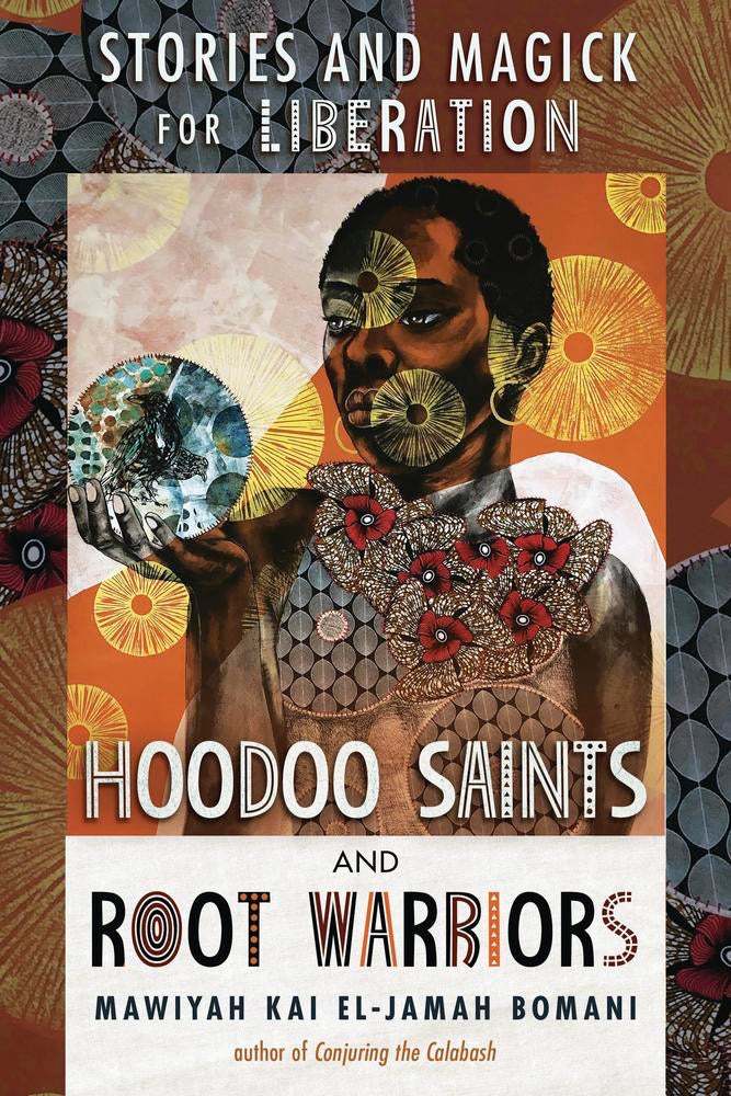 Hoodoo Saints and Root Warriors – Herbs and Arts